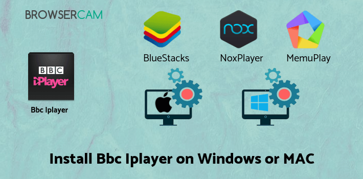 Bbc Iplayer for PC - How to Install on Windows PC, Mac