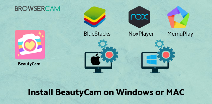BeautyCam for PC - How to Install on Windows PC, Mac