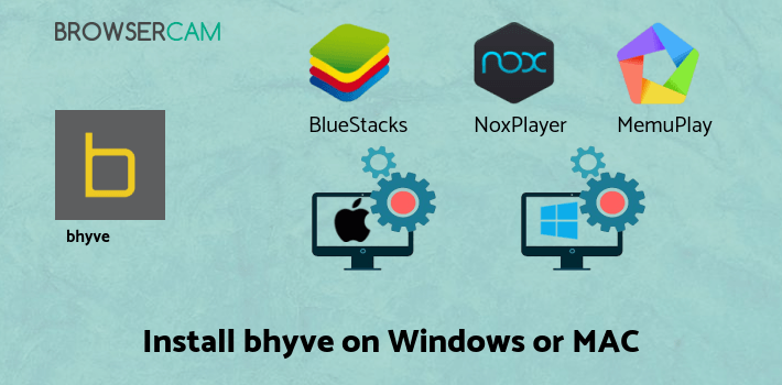 bhyve for PC - How to Install on Windows PC, Mac