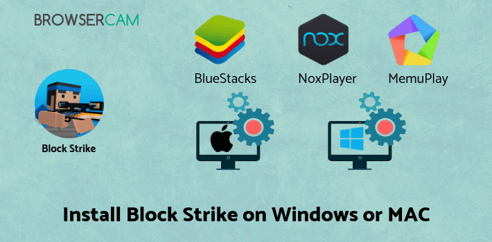 Block Strike for PC - How to Install on Windows PC, Mac