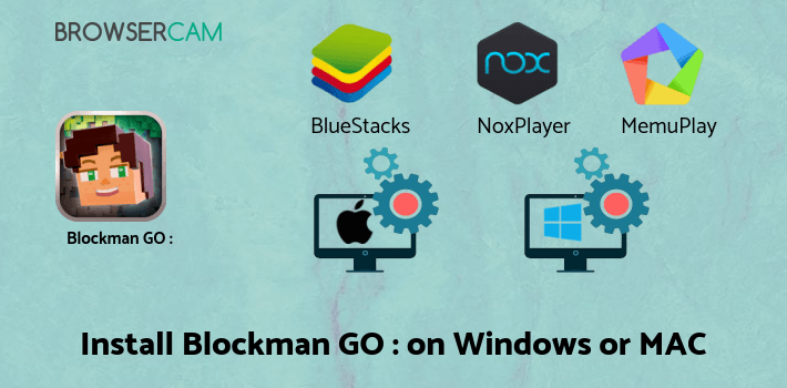 Blockman GO : Blocky Mods for PC - How to Install on Windows PC, Mac