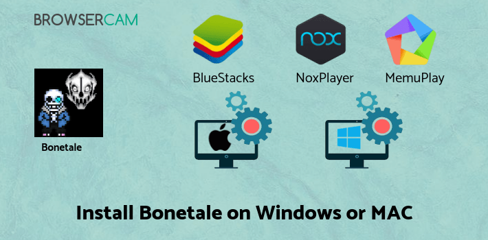 Bonetale Fangame for PC - How to Install on Windows PC, Mac