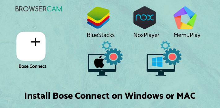 Bose Connect for PC - How to Install on Windows PC, Mac