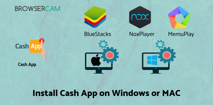 Cash App for PC - How to Install on Windows PC, Mac