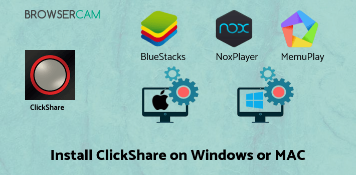 ClickShare for PC - How to Install on Windows PC, Mac