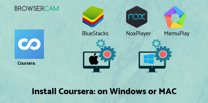 Coursera: Online courses for PC - How to Install on Windows PC, Mac