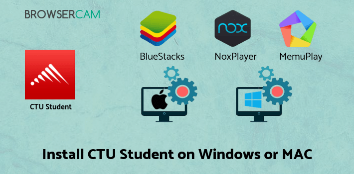 CTU Student Mobile for PC - How to Install on Windows PC, Mac