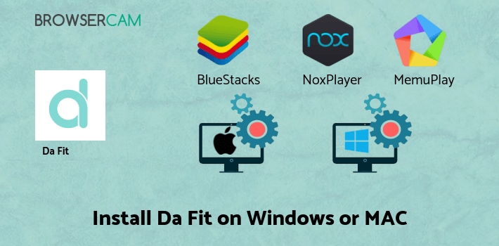 Da Fit for PC - How to Install on Windows PC, Mac