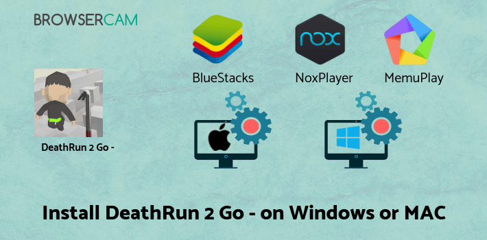 DeathRun 2 Go - Ragdoll Fun 3D for PC - How to Install on Windows PC, Mac