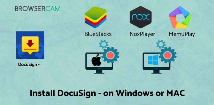 DocuSign - Upload & Sign Docs for PC - How to Install on Windows PC, Mac