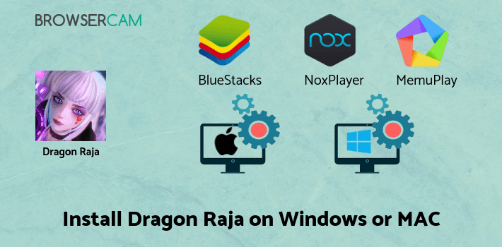Dragon Raja for PC - How to Install on Windows PC, Mac