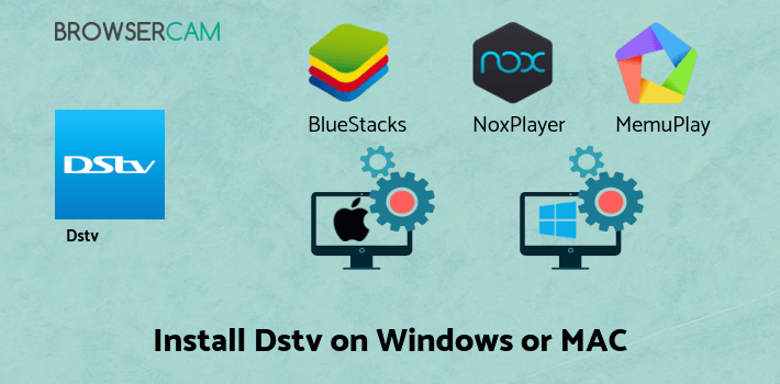 Dstv for PC - How to Install on Windows PC, Mac