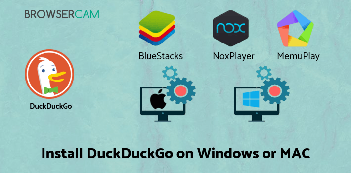 DuckDuckGo Privacy Browser for PC - How to Install on Windows PC, Mac