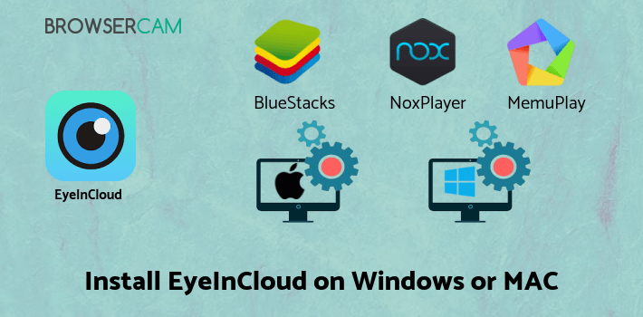 EyeInCloud for PC - How to Install on Windows PC, Mac