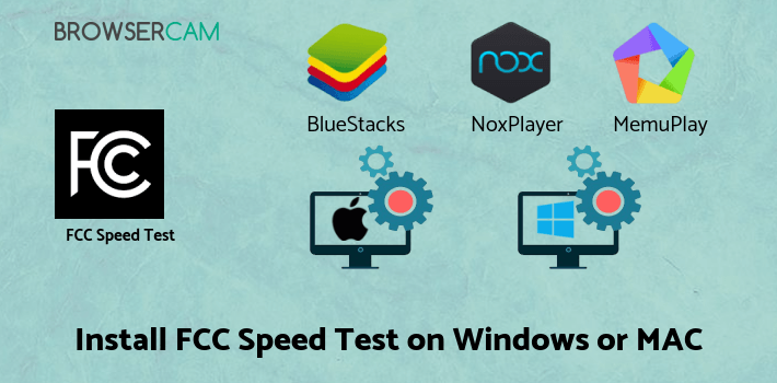 FCC Speed Test for PC - How to Install on Windows PC, Mac