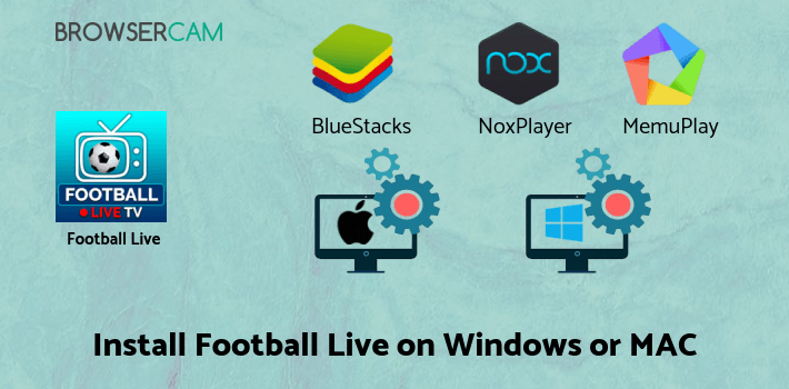 Football Live TV for PC - How to Install on Windows PC, Mac