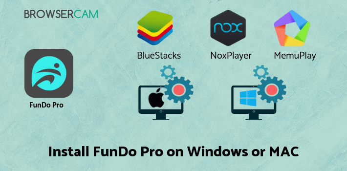 FunDo Pro for PC - How to Install on Windows PC, Mac