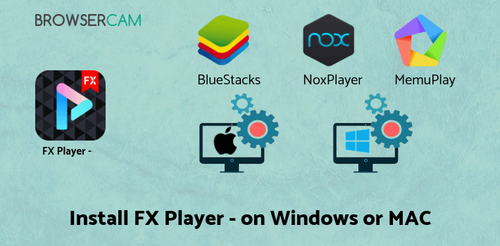FX Player - video player all format for PC - How to Install on Windows ...