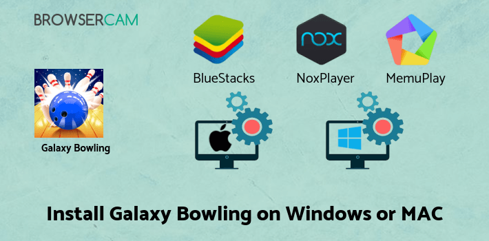 Galaxy Bowling 3D Free for PC - How to Install on Windows PC, Mac
