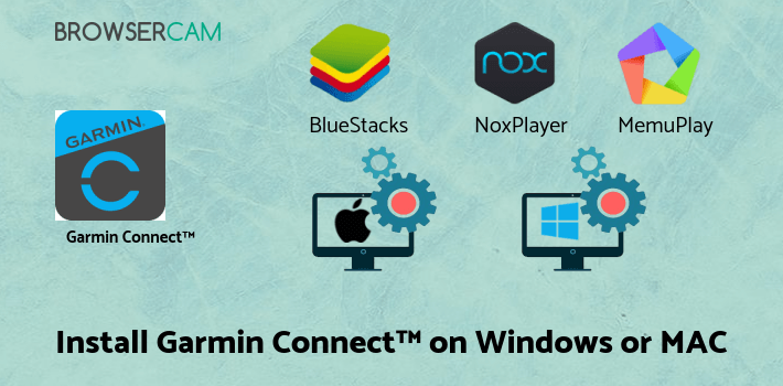 Garmin Connect™ for PC - How to Install on Windows PC, Mac