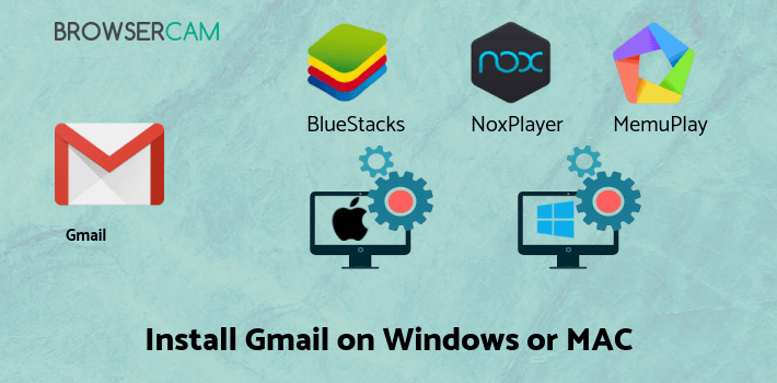 Gmail for PC - How to Install on Windows PC, Mac