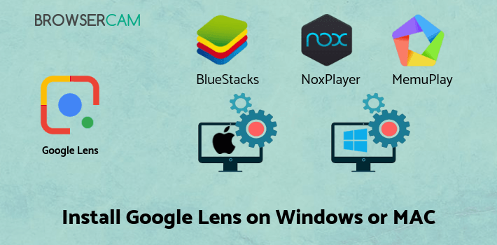 Google Lens for PC - How to Install on Windows PC, Mac