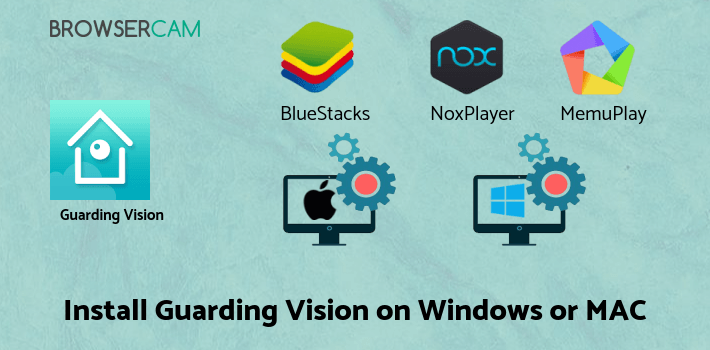 Guarding Vision for PC - How to Install on Windows PC, Mac