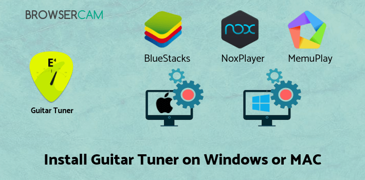 Guitar Tuner Free - GuitarTuna for PC - How to Install on Windows PC, Mac