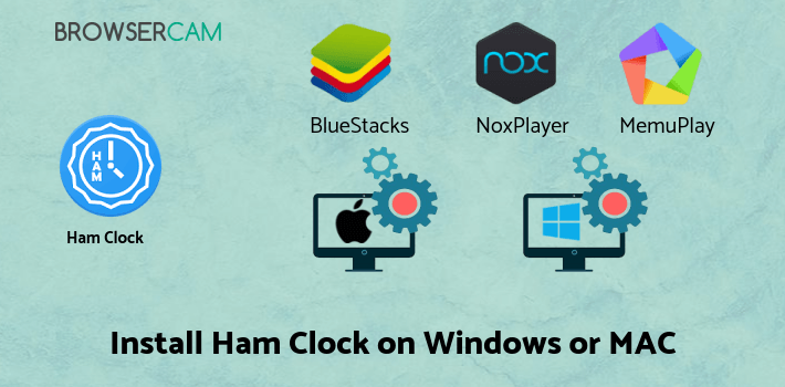 Ham Clock for PC - How to Install on Windows PC, Mac
