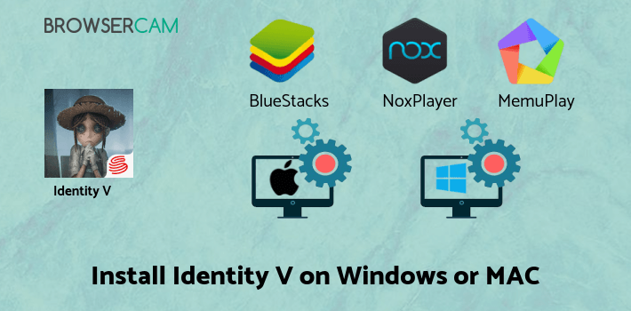 Identity V for PC - How to Install on Windows PC, Mac
