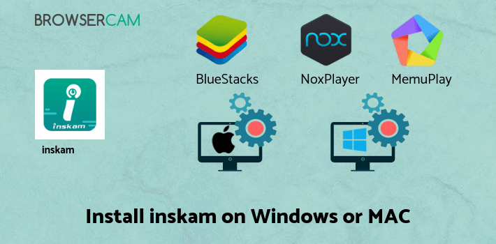 inskam for PC - How to Install on Windows PC, Mac