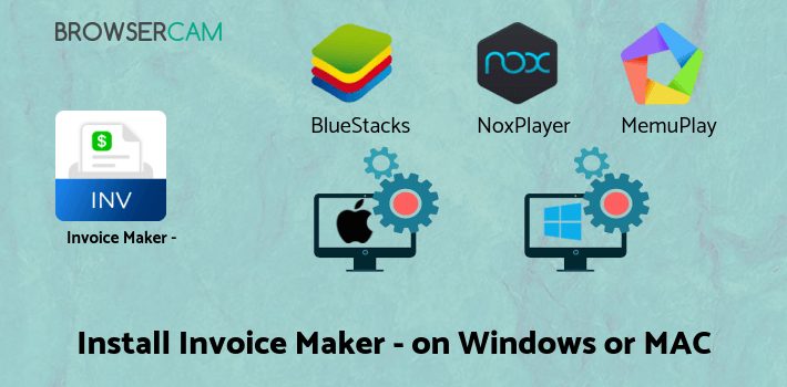 Invoice Maker - Tiny Invoice for PC - How to Install on Windows PC, Mac