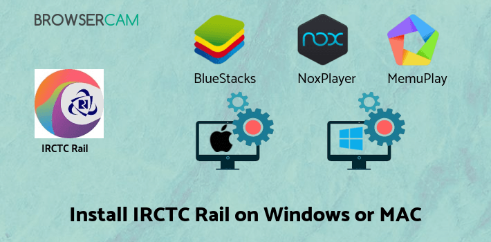 IRCTC Rail Connect for PC - How to Install on Windows PC, Mac