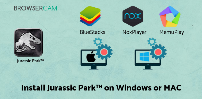 Jurassic Park™ Builder for PC - How to Install on Windows PC, Mac