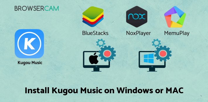 Kugou Music for PC - How to Install on Windows PC, Mac