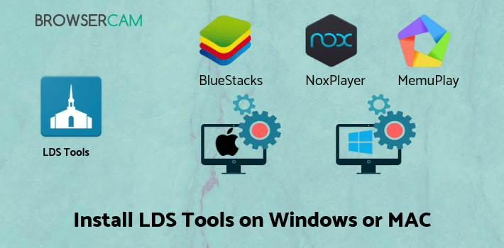 LDS Tools for PC - How to Install on Windows PC, Mac