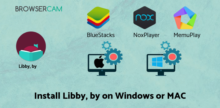Libby, by OverDrive for PC - How to Install on Windows PC, Mac