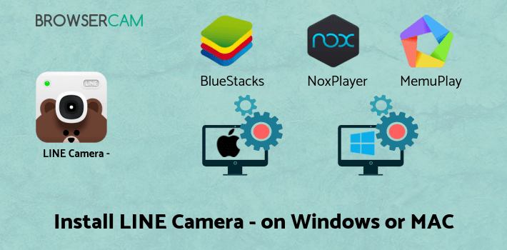 LINE Camera - Photo editor for PC - How to Install on Windows PC, Mac