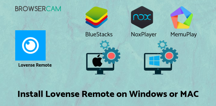 Lovense Remote for PC - How to Install on Windows PC, Mac