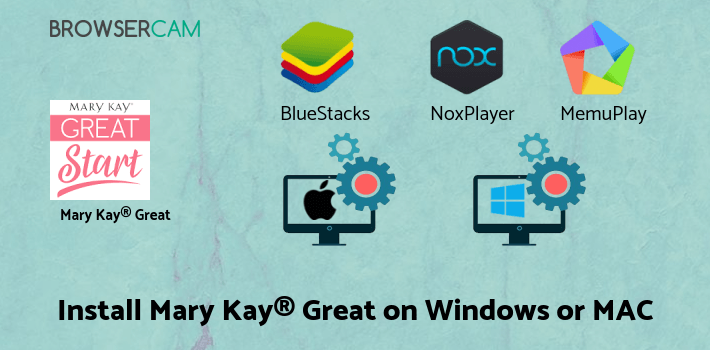 Mary Kay® Great Start for PC - How to Install on Windows PC, Mac