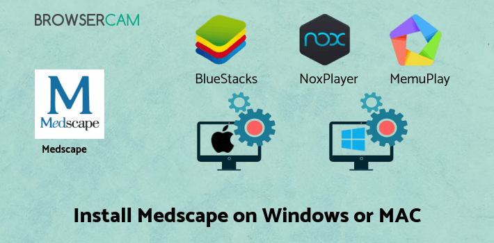 Medscape for PC - How to Install on Windows PC, Mac