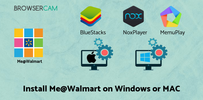 Me@Walmart for PC - How to Install on Windows PC, Mac
