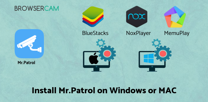 Mr.Patrol for PC - How to Install on Windows PC, Mac