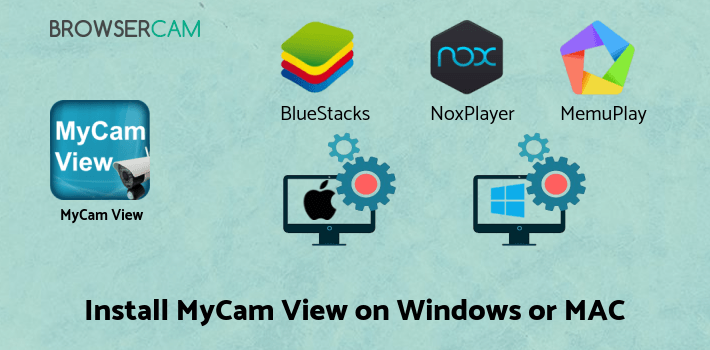 MyCam View for PC - How to Install on Windows PC, Mac