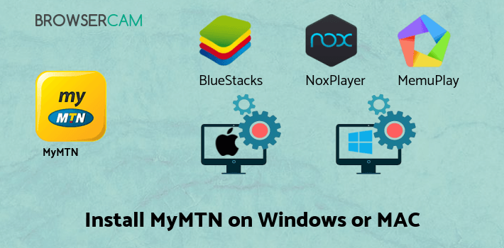 MyMTN for PC - How to Install on Windows PC, Mac