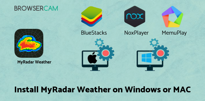 MyRadar Weather Radar for PC - How to Install on Windows PC, Mac