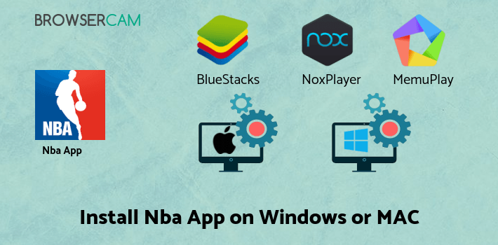 Nba App for PC - How to Install on Windows PC, Mac