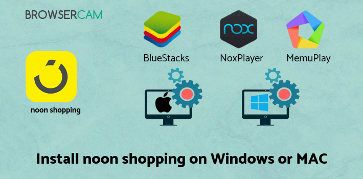 noon shopping for PC - How to Install on Windows PC, Mac