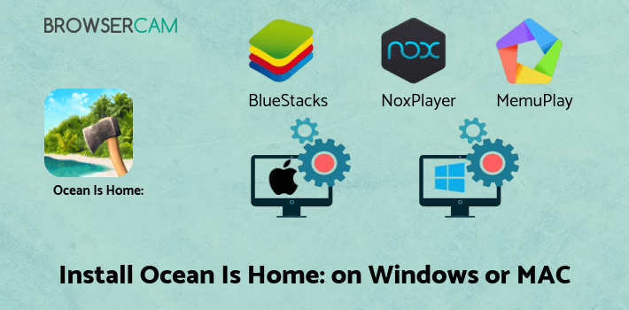 Ocean Is Home: Survival Island for PC - How to Install on Windows PC, Mac