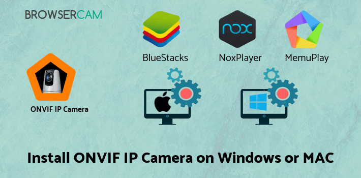 ONVIF IP Camera Monitor (Onvifer) for PC - How to Install on Windows PC ...